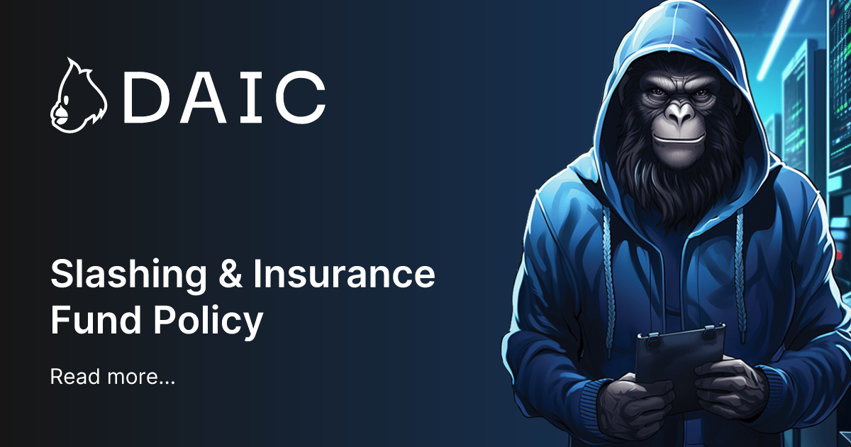 Slashing & Insurance Fund Policy | DAIC Capital